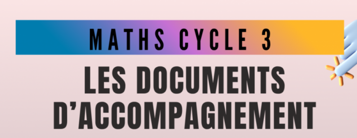 Les documents d’accompagnement Cycle 3 – Mission Mathématiques de la Vienne